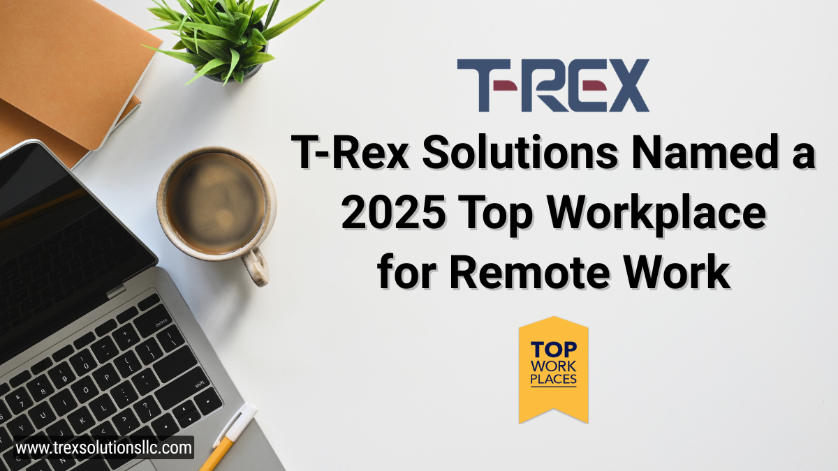 T-Rex Solutions, LLC T-Rex Solutions Named a 2025 Top Workplace for ...